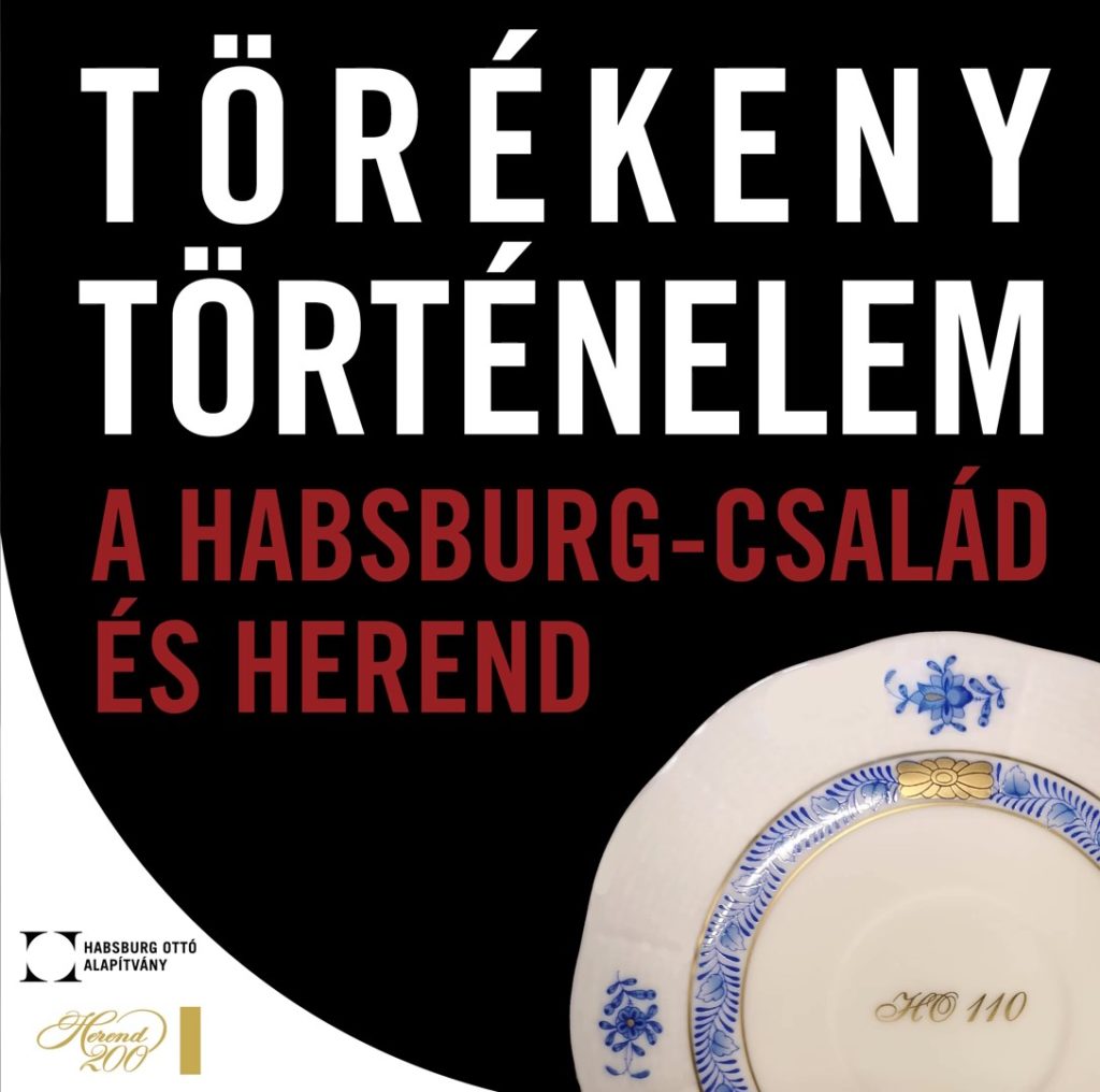 Fragile History – The Habsburg Family and Herend - Otto von Habsburg ...